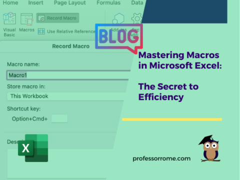 Mastering Macros in Microsoft Excel: The Secret to Efficiency | ProfessorRome.com